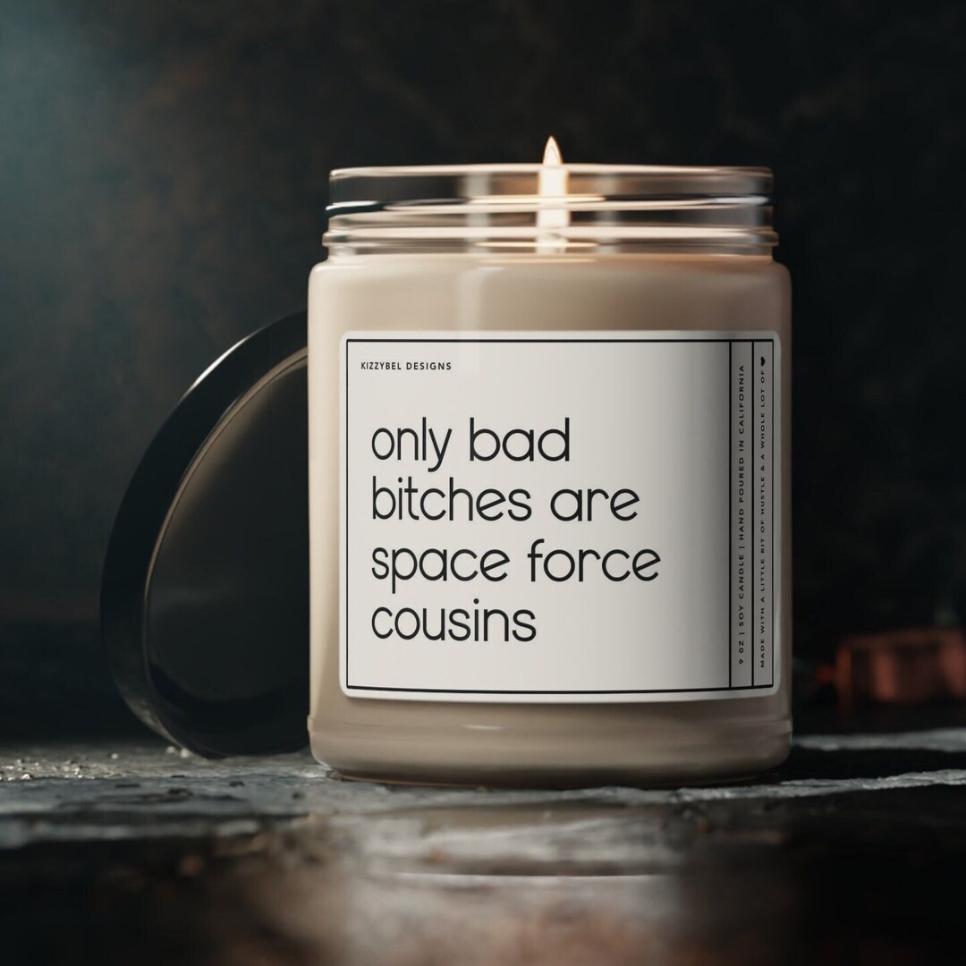 Only Bad Bitches Are Space Force Cousins Candle, Space Force Cousin ...