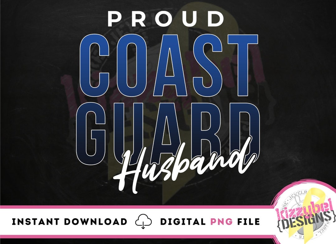 Digital Proud Coast Guard Husband PNG File, Digital Download, Digital ...