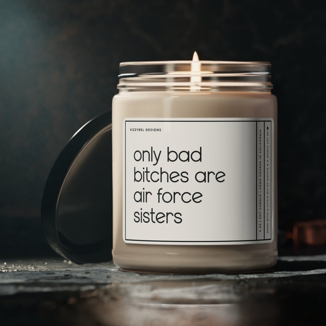 Only Bad Bitches Are Air Force Sisters Candle Air Force Sister Gift Military Deployment Gift for ...