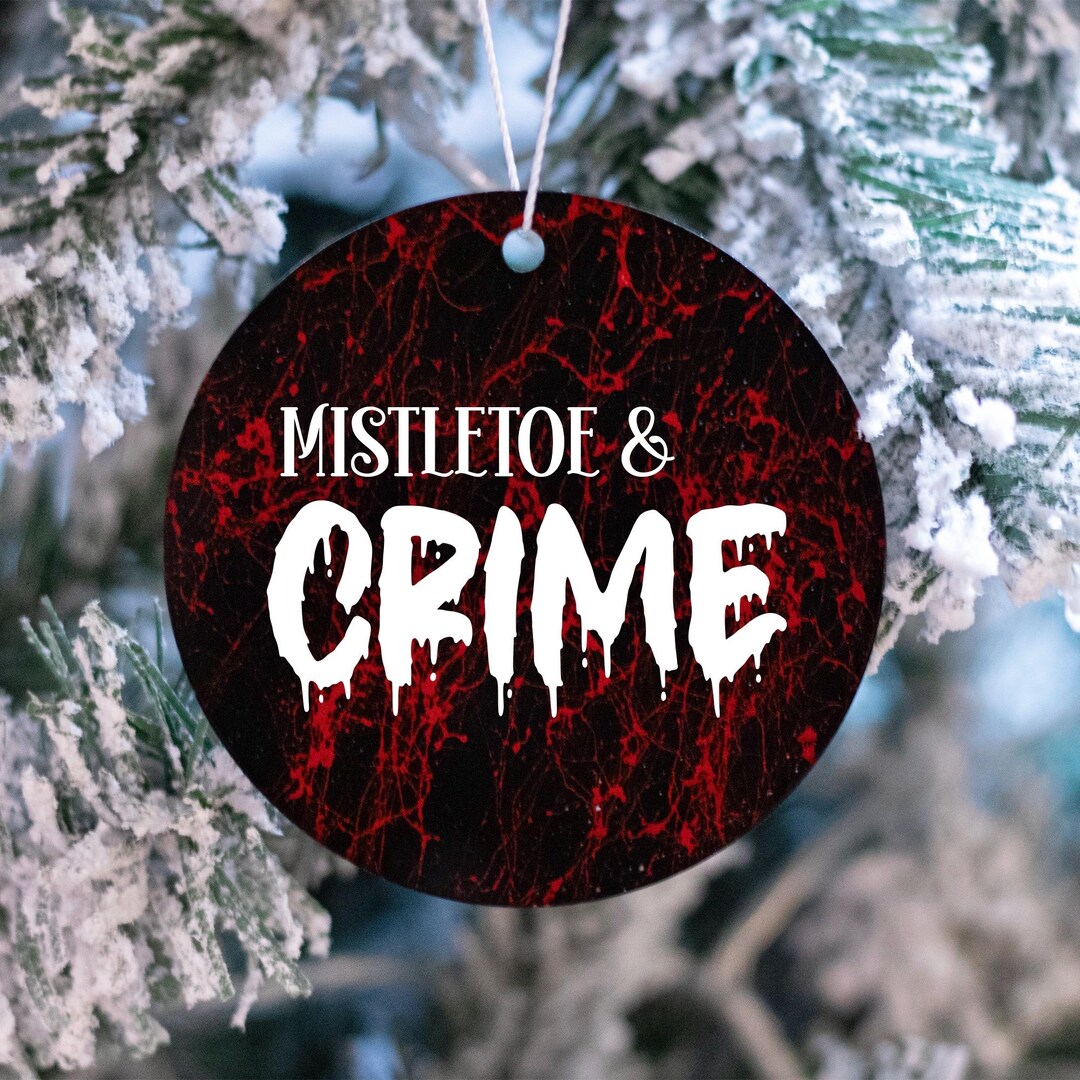 True Crime Christmas Ornament Mistletoe and Crime Blood Splatter Killer Christmas Ornament - Etsy