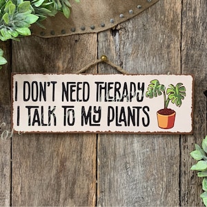 I Don't Need Therapy I Talk to My Plants, Plant Lover Sign, Plant Decor ...