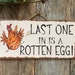 Last One in is A Rotten Egg, Chicken Coop Sign, Chicken Lady, Chicken ...