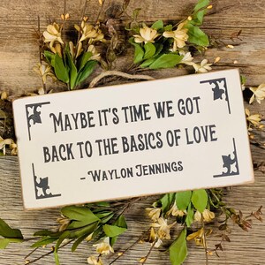 Waylon Jennings, Basics of Love, Country Music Sign, Love Sign, Love ...