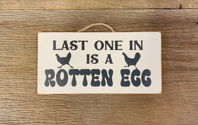 Last One in is A Rotten Egg Chicken Coop Sign Farm Sign - Etsy
