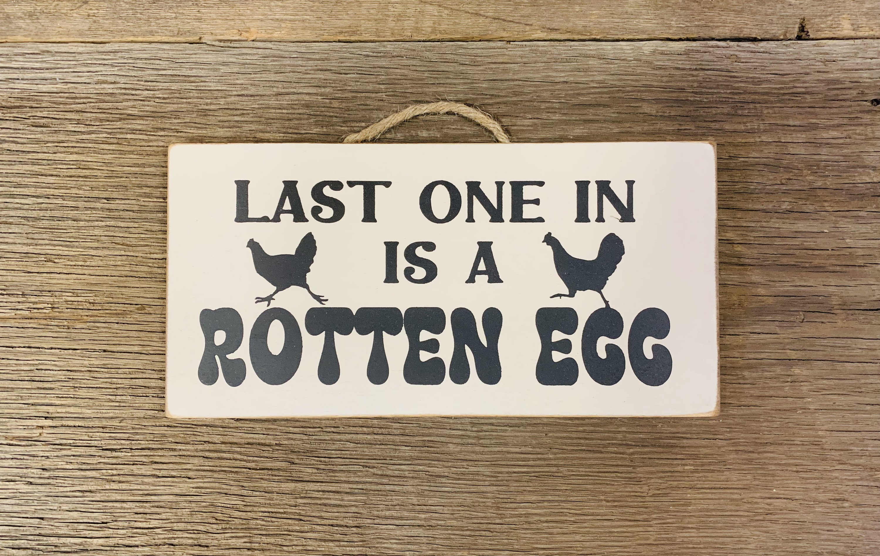 Last One in is A Rotten Egg Chicken Coop Sign Farm Sign - Etsy