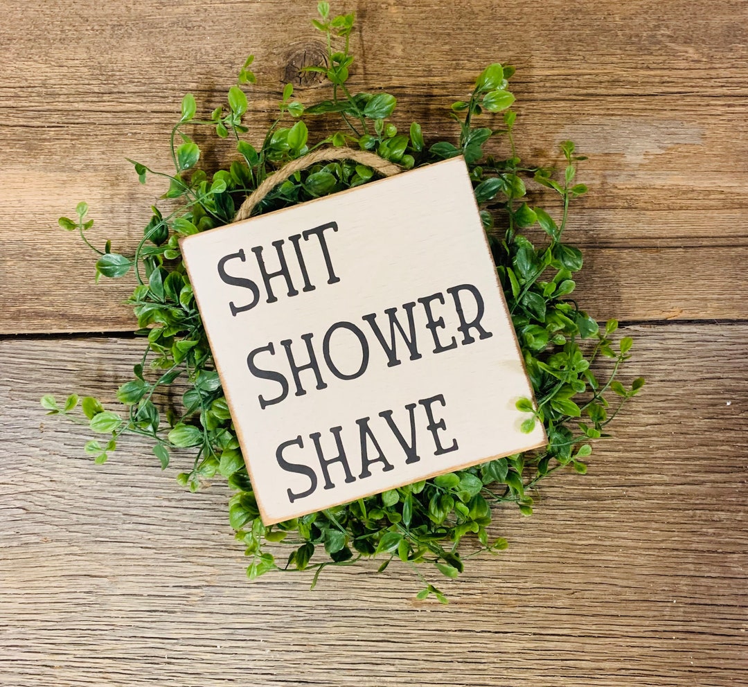 Shit Shower Shave, Bathroom Sign, Shit Sign, Funny Bathroom Sign ...
