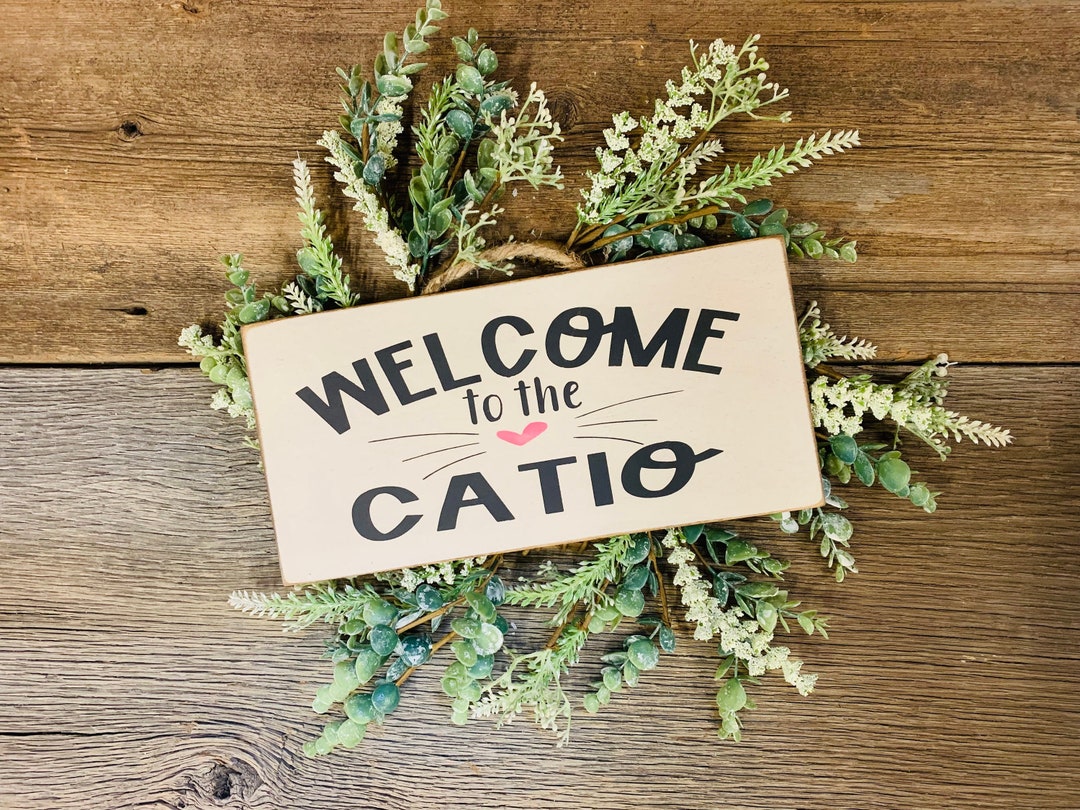 Welcome to the Catio Funny Cat Sign Cat Sign Cat Decor Cat - Etsy