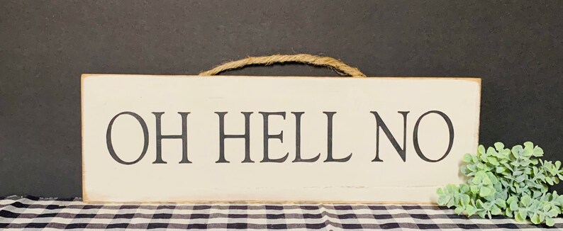 Oh Hell No Foul Language Sign Funny Sign Humorous Sign Mom - Etsy