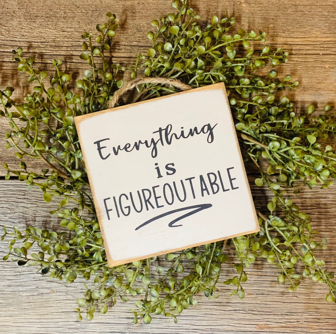 Everything is Figureoutable, Office Decor, Office Sign, Office Humor ...