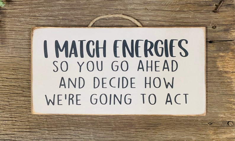 I Match Energies Be Mindful Mindful Sign Positive Energy - Etsy