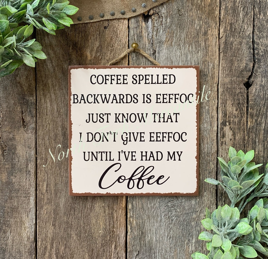 Coffee Spelled Backwards is Eeffoc, Coffee Bar Decor, Coffee Sign ...