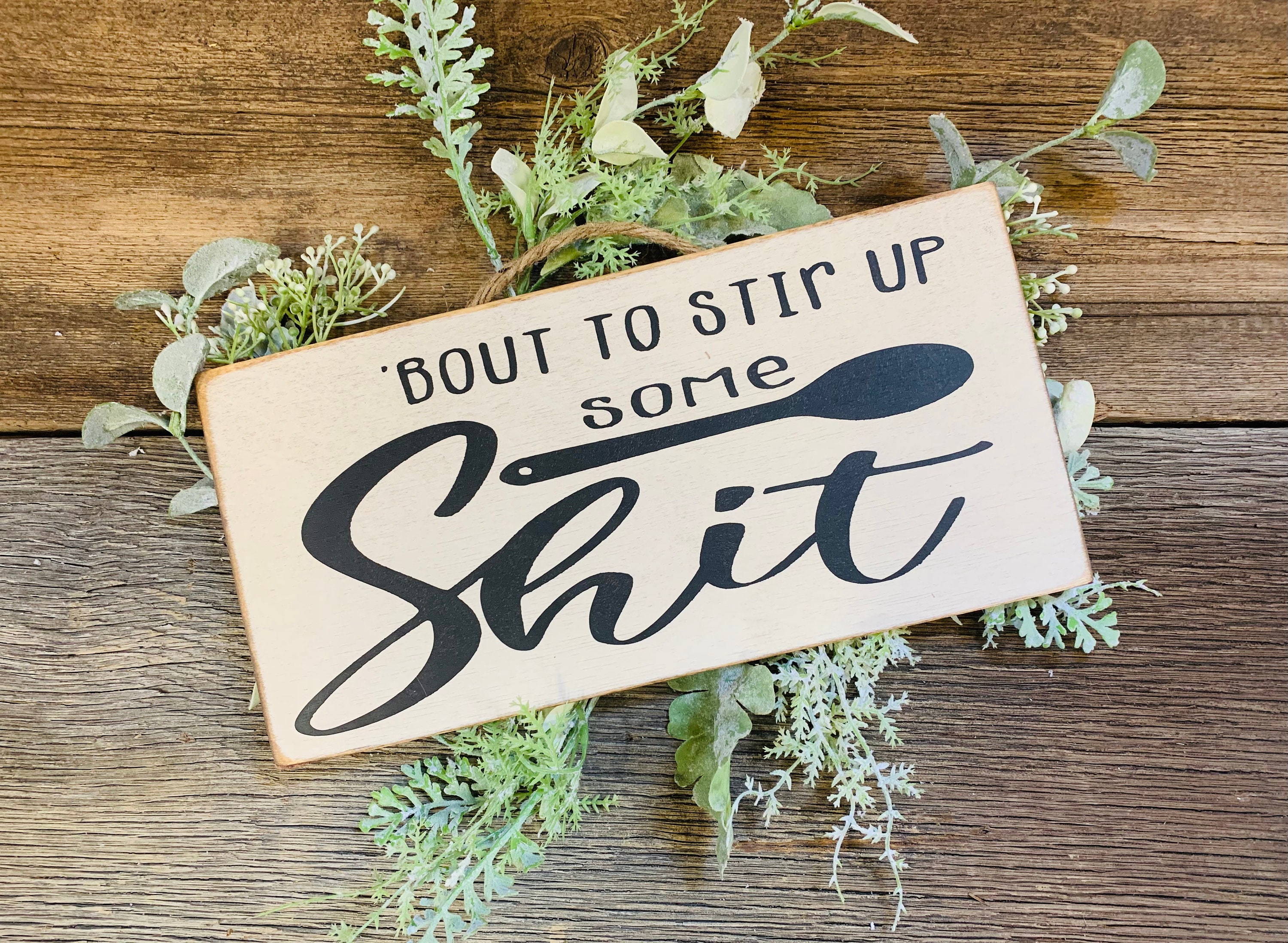 Bout To Stir Up Some Shit Kitchen Sign Kitchen Decor Funny | Etsy