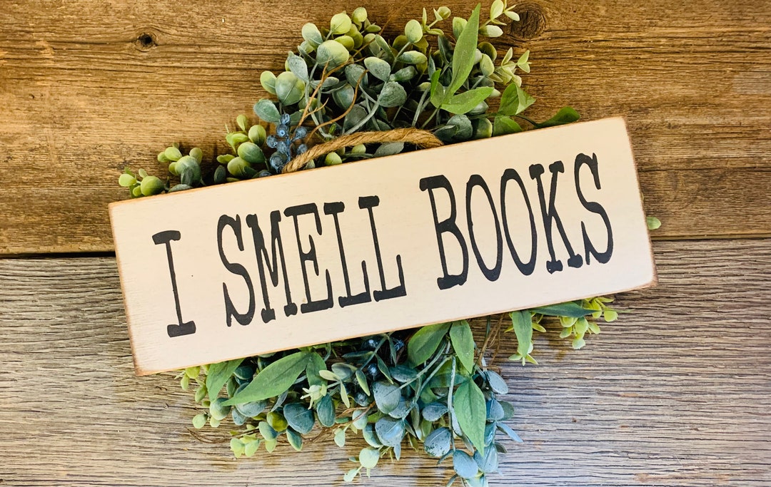 I Smell Books, Book Reader Gift, Book Lover, Book Sign, Reading Quotes ...