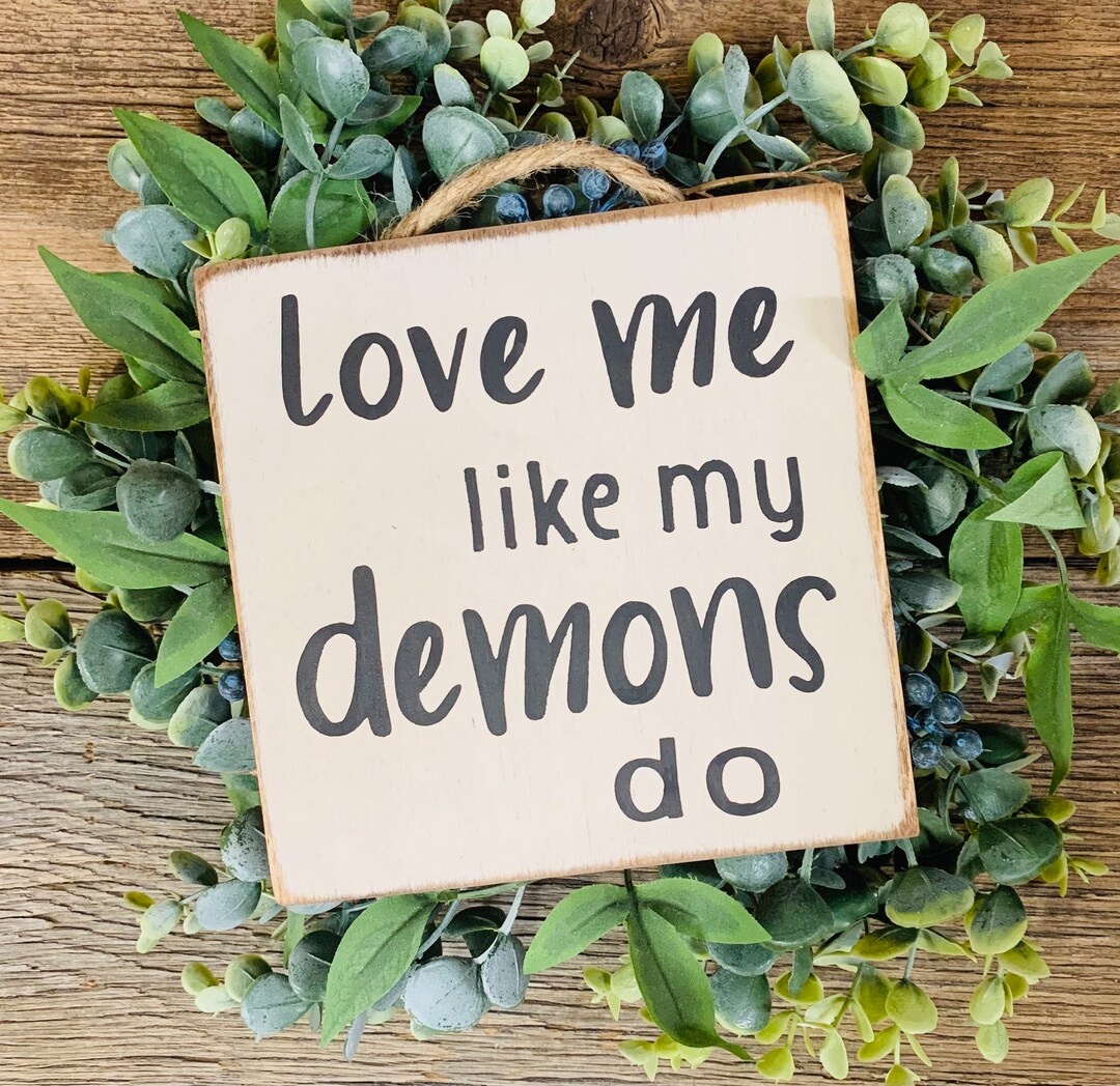 Love Me Like My Demons Do, Funny Sign, Humorous Sign, Office Sign ...