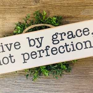 Live by Grace Not Perfection, Inspirational Sign, Motivational Sign ...