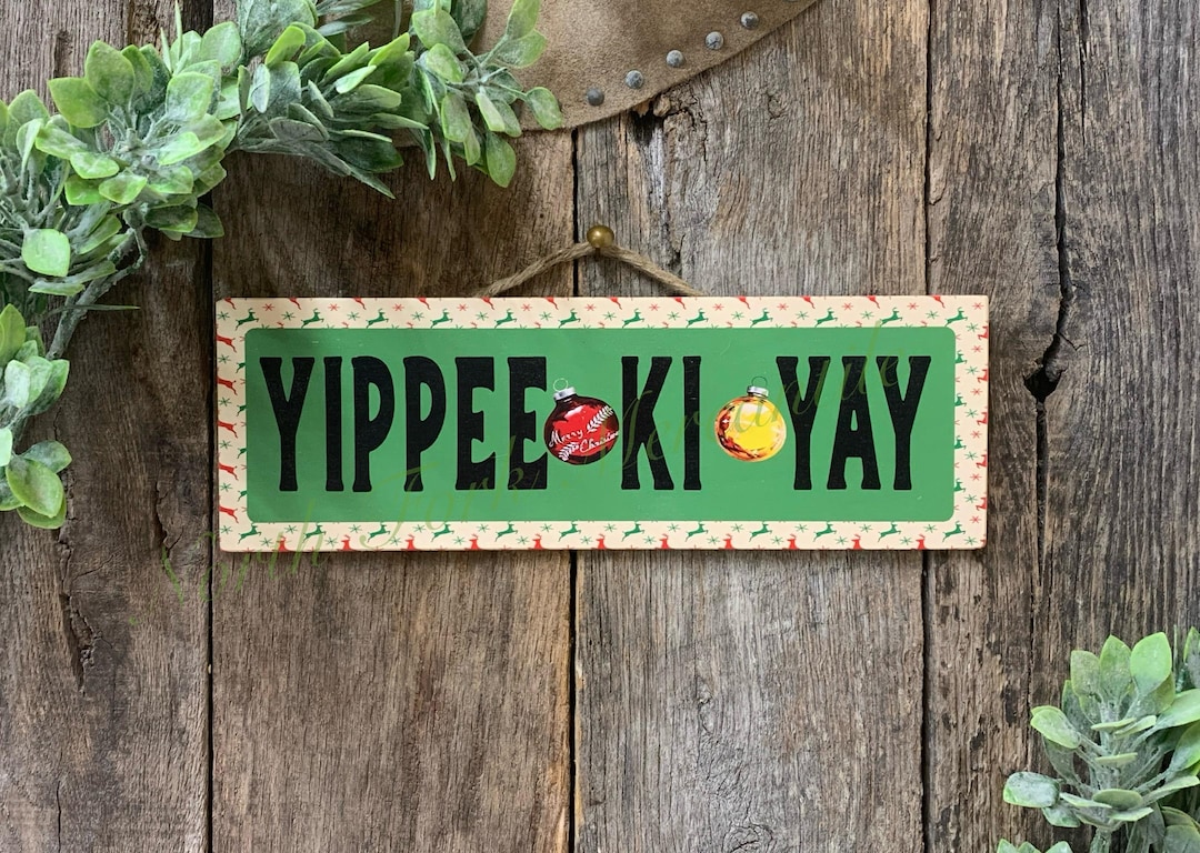 YIPPEE KI YAY, Funny Christmas Sign, Funny Christmas Gifts, Funny ...