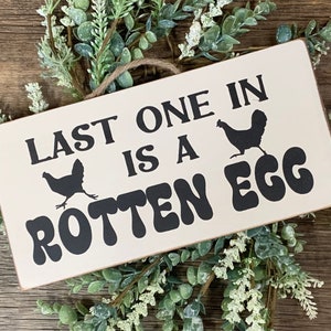 Last One in is A Rotten Egg Chicken Coop Sign Farm Sign - Etsy