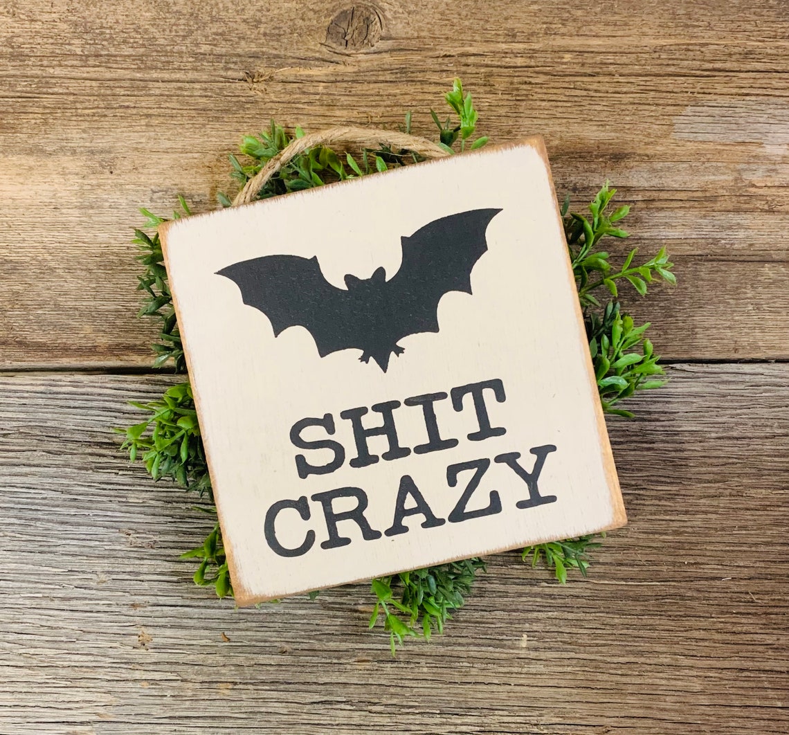 Bat Shit Crazy Funny Halloween Sign Halloween Decor - Etsy