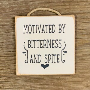 Motivated by Bitterness and Spite Funny Sign Sarcastic Sign - Etsy