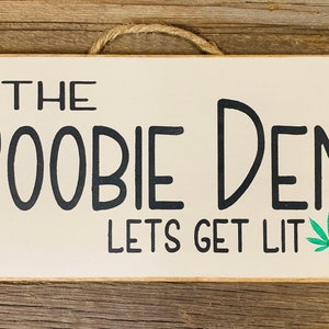Doobie Den, Stoner Gift, Funny Marijuana Signs, Dispensary Decor ...