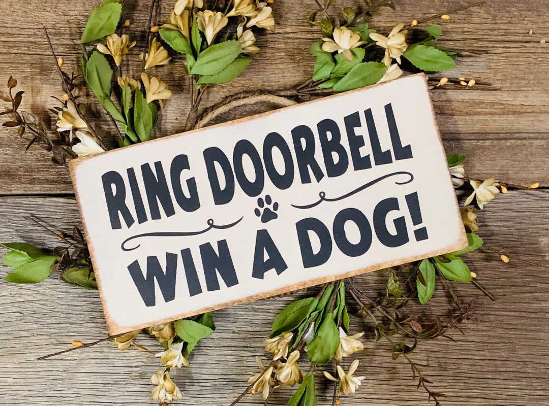 Ring Doorbell Win A Dog, Dog Sign, Funny Dog Sign, Funny Sign, Welcome ...