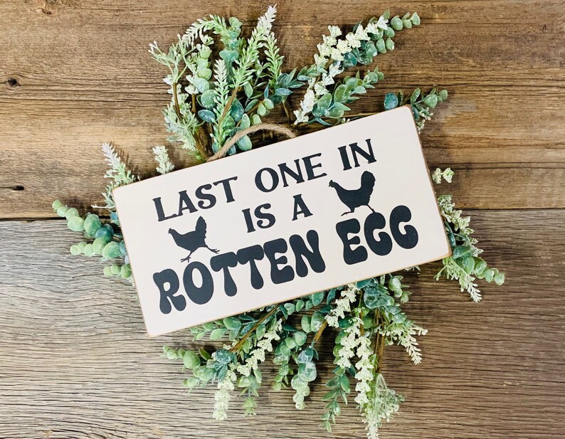 Last One in is A Rotten Egg Chicken Coop Sign Farm Sign - Etsy