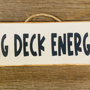 Big Deck Energy, Deck Decor, Porch Decor, Deck Sign, Welcome Sign ...