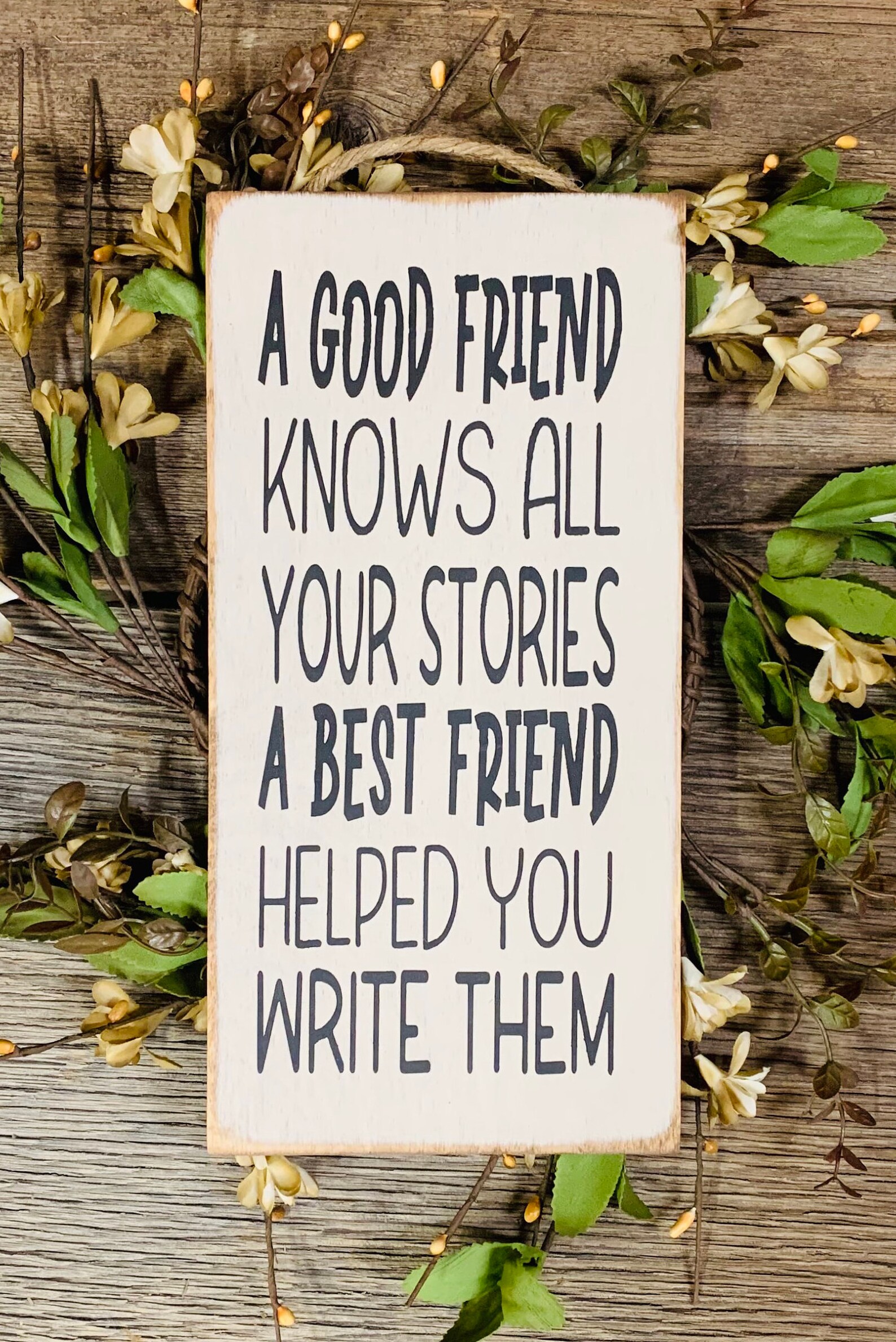 A Good Friend Knows All Your Stories A Best Friend Helped You - Etsy A Good Friend Knows All Your Stories A Best Friend Helped You - Etsy