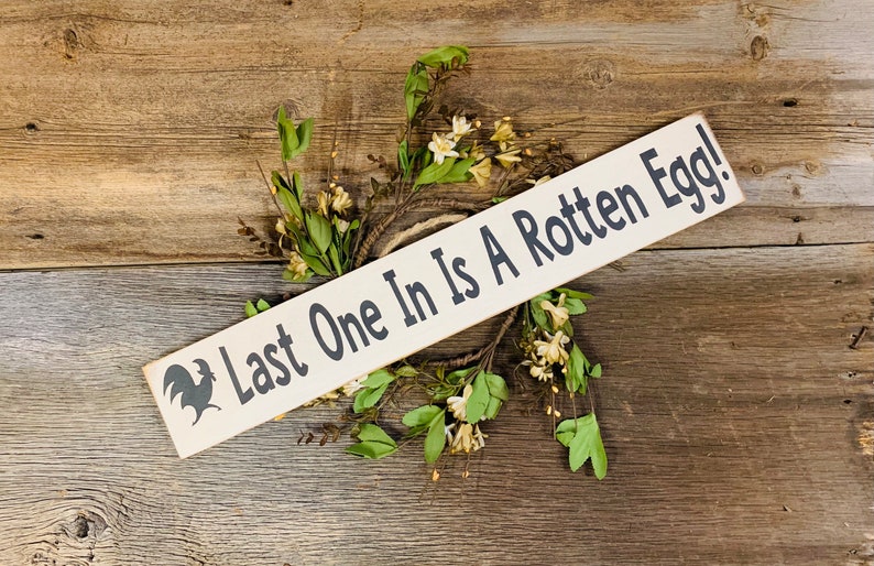 Last One in is A Rotten Egg Chicken Coop Sign Farm Sign - Etsy