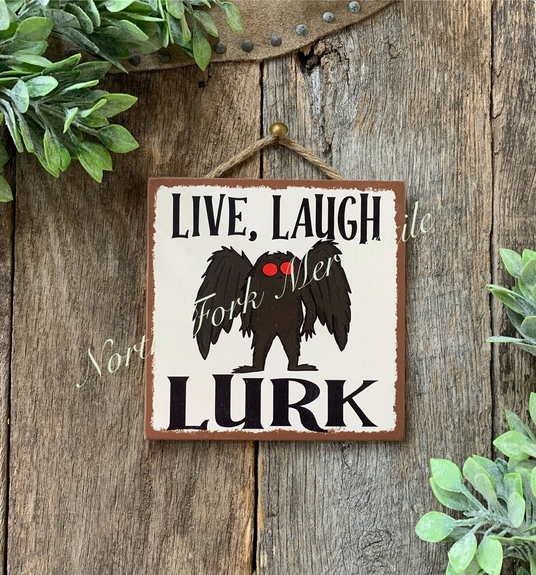 Live Laugh Lurk, Moth Man, Cryptid, Halloween Sign, Witch Sign, Funny ...