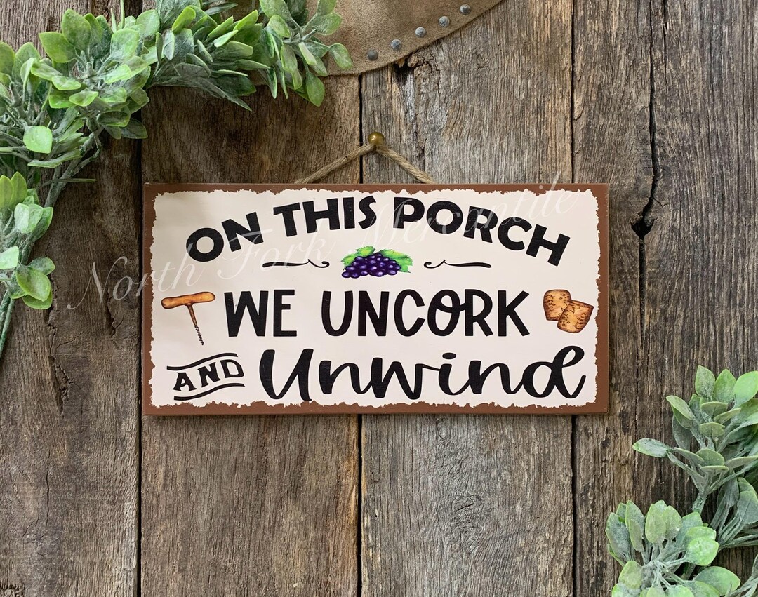 On This Porch We Uncork and Unwind, Wine Drinker, Friend Gift, Best ...