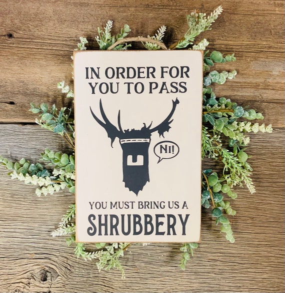 Bring Me A Shrubbery Monty Python