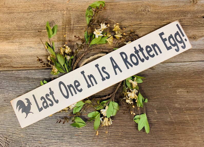 Last One in is A Rotten Egg Chicken Coop Sign Farm Sign - Etsy