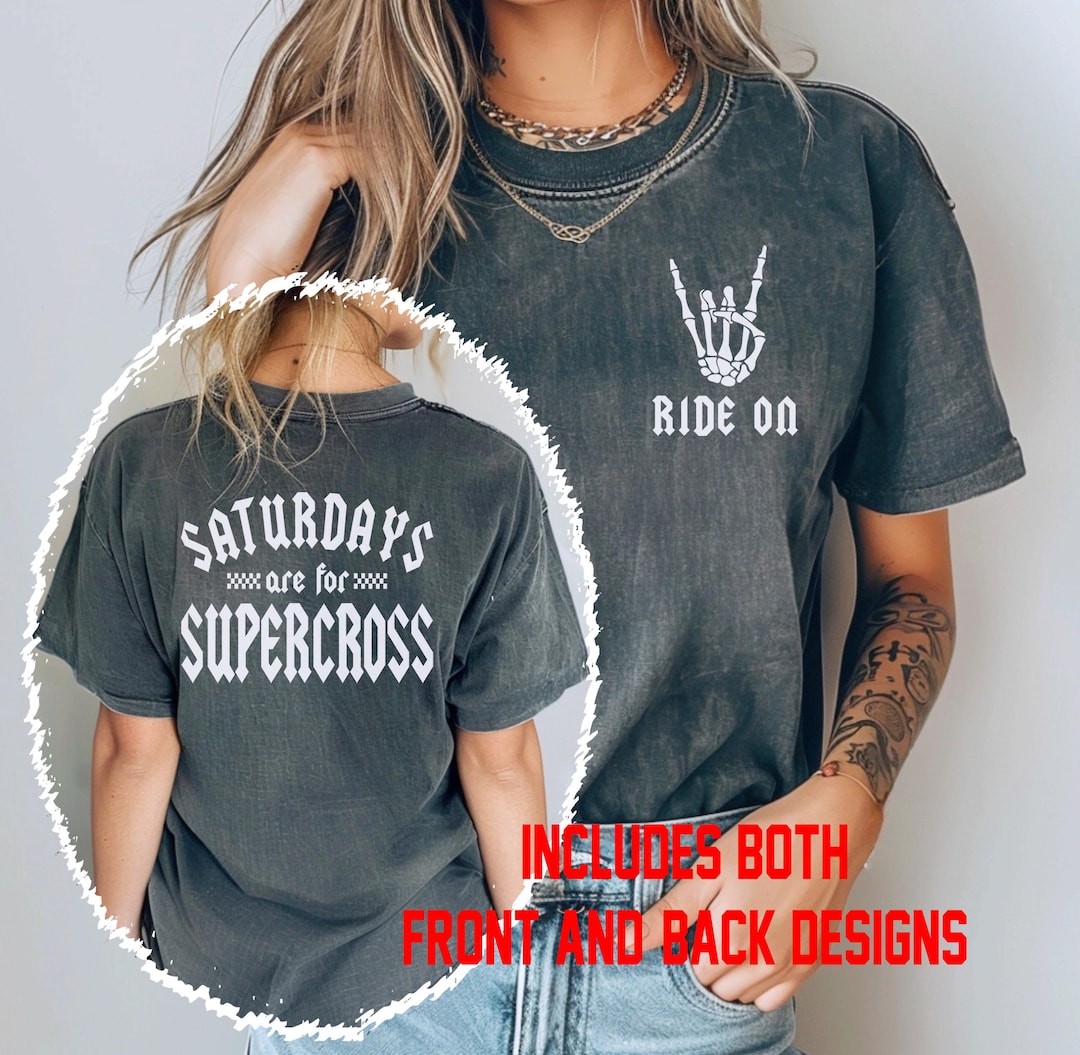 Ride on and Saturdays Are for Supercross Front and Back Adult Unisex ...