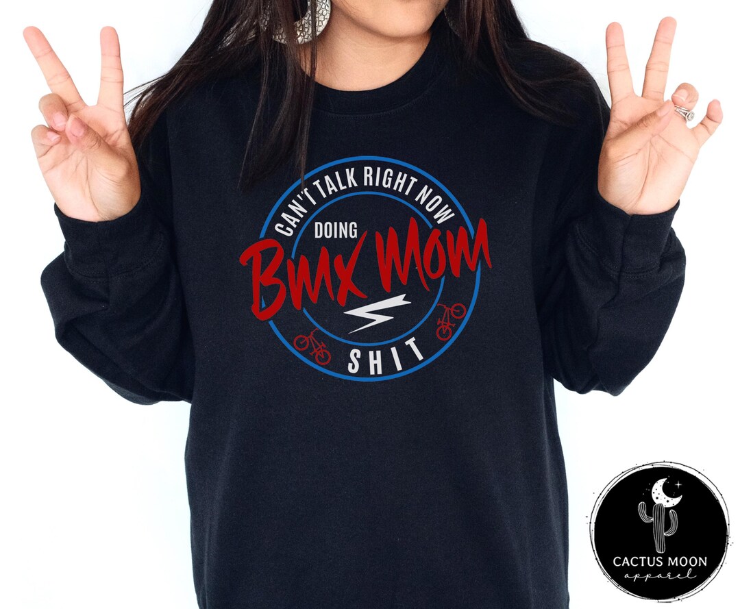 Can't Talk Right Now Doing BMX Mom Shit Adult Unisex Heavy Blend ...