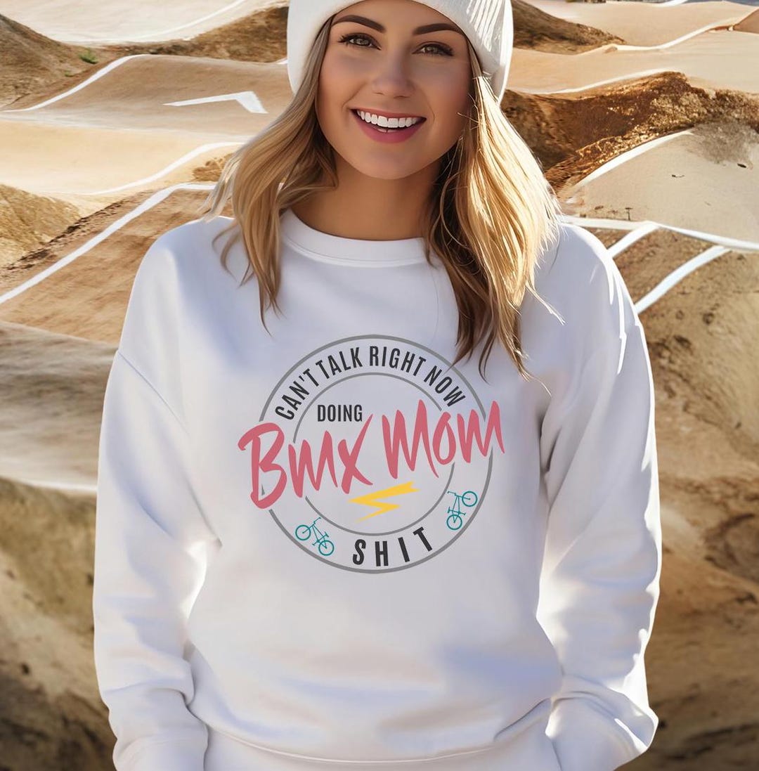 Can't Talk Right Now Doing BMX Mom Shit Unisex Garment-dyed Sweatshirt ...