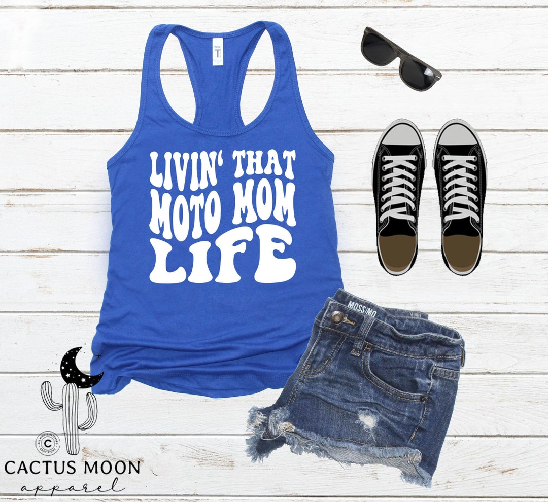 Ladies Livin' That Moto Mom Life Racerback Tank Top, Scoopneck Shirt, V ...