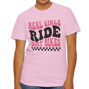 Real Girls Ride Dirt Bikes Adult Unisex Garment-dyed T-shirt | Cute ...