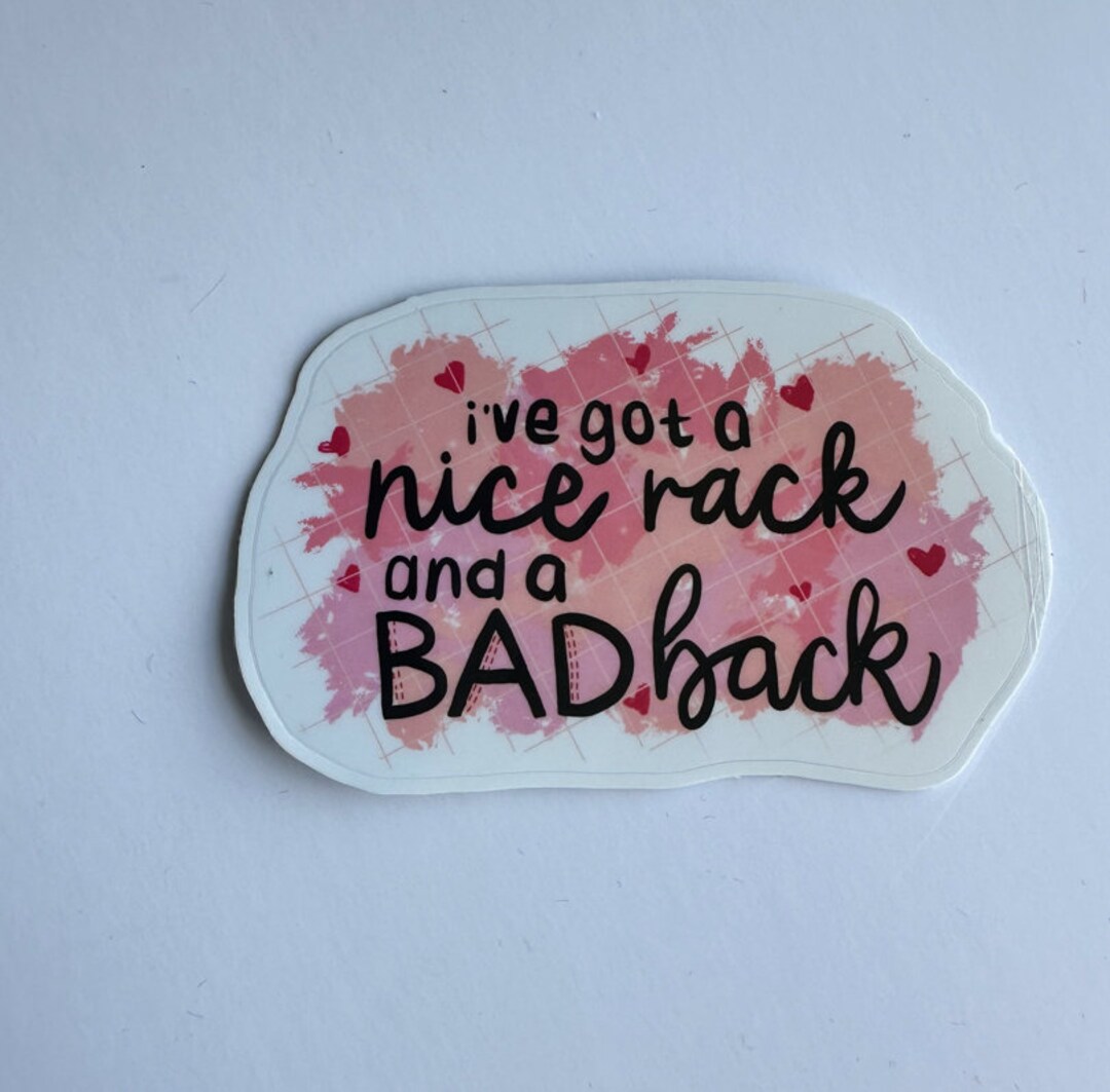 Nice Rack and a Bad Back Water Resistant Vinyl Sticker - Etsy