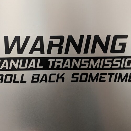 Warning Manual Transmission I Roll Back Sometimes Vinyl Decal - Etsy
