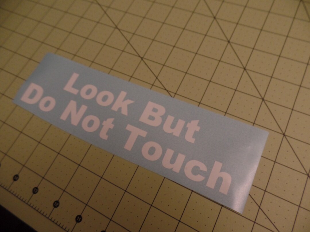 Look but Do Not Touch Decal Sticker - Etsy