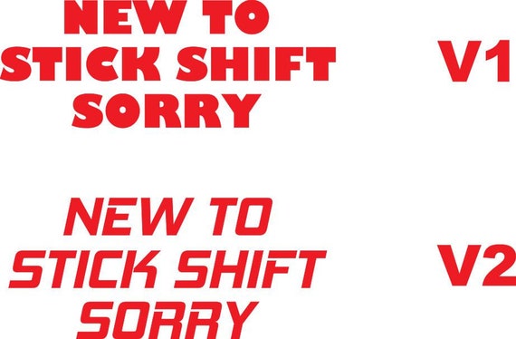 New to stick shift sorry vinyl decal sticker | Etsy