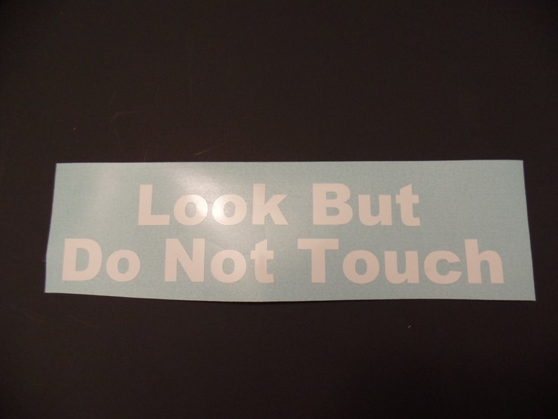 Look but Do Not Touch Decal Sticker - Etsy