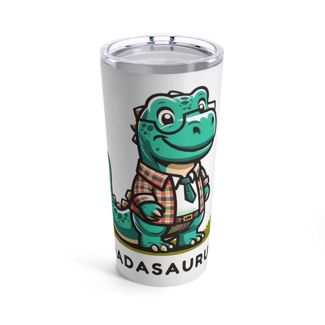 Dadasaurus Tumbler Fatherhood Dinosaur Dad Tumbler Daddysaurus Tumbler ...