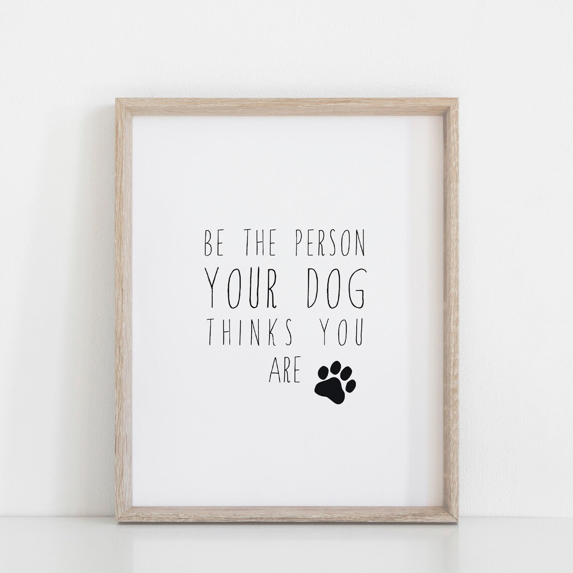 Be the Person Your Dog Thinks You Are PRINTABLE Dog Lover - Etsy