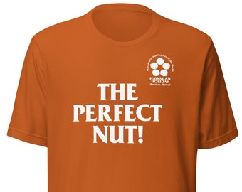 Nut Shirt, the Perfect Nut T-shirt, Macadamia Nut Capital of the World ...