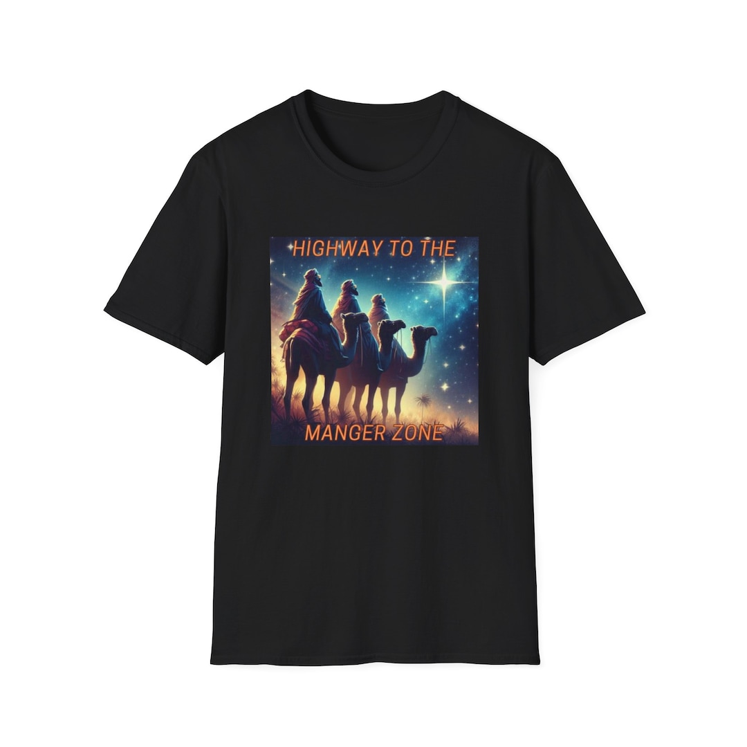 Highway to the Manger Zone - Three Wisemen - Jesus - Funny Unisex ...