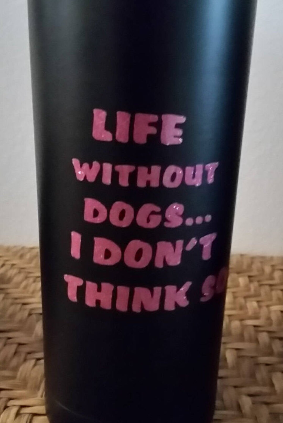 Life Without A Dog I Dont Think So - Etsy
