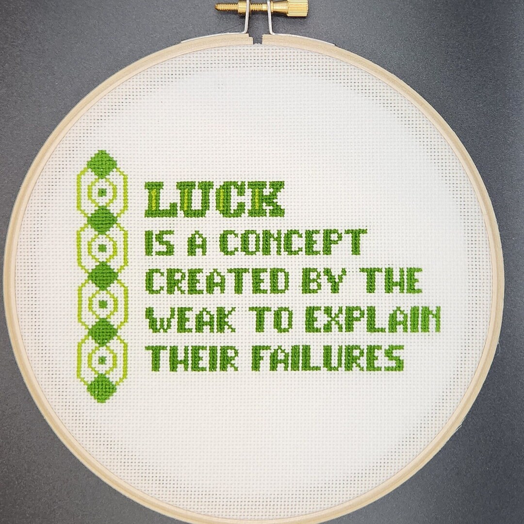 Luck is a Concept Created by the Weak to Explain Their Failures Ron ...