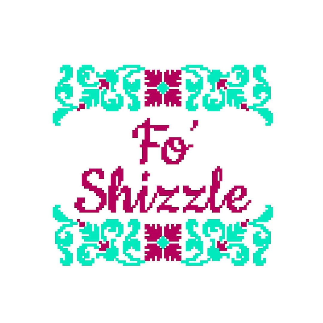 Fo' Shizzle - Funny Cross Stitch PATTERN - Etsy